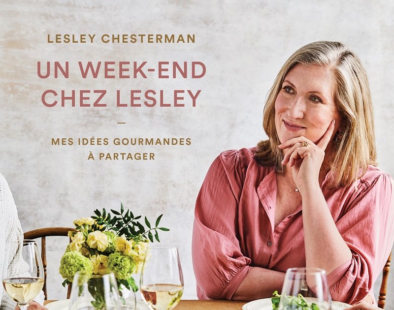 Lesley Chesterman releases new cookbook Un Week-End Chez Lesley | Eat North
